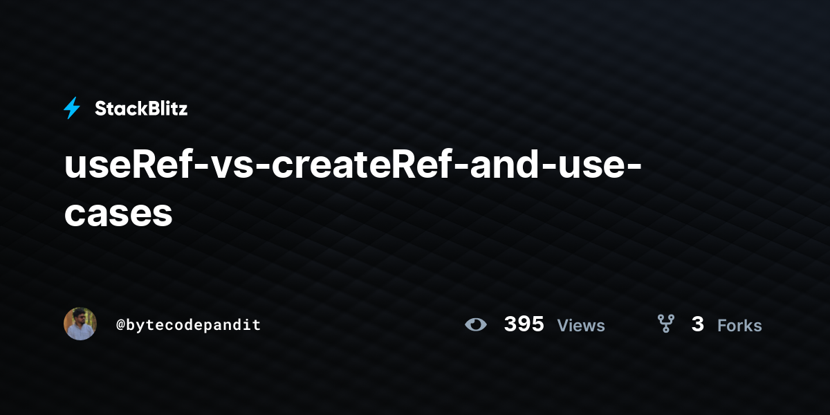 useRef-vs-createRef-and-use-cases - StackBlitz