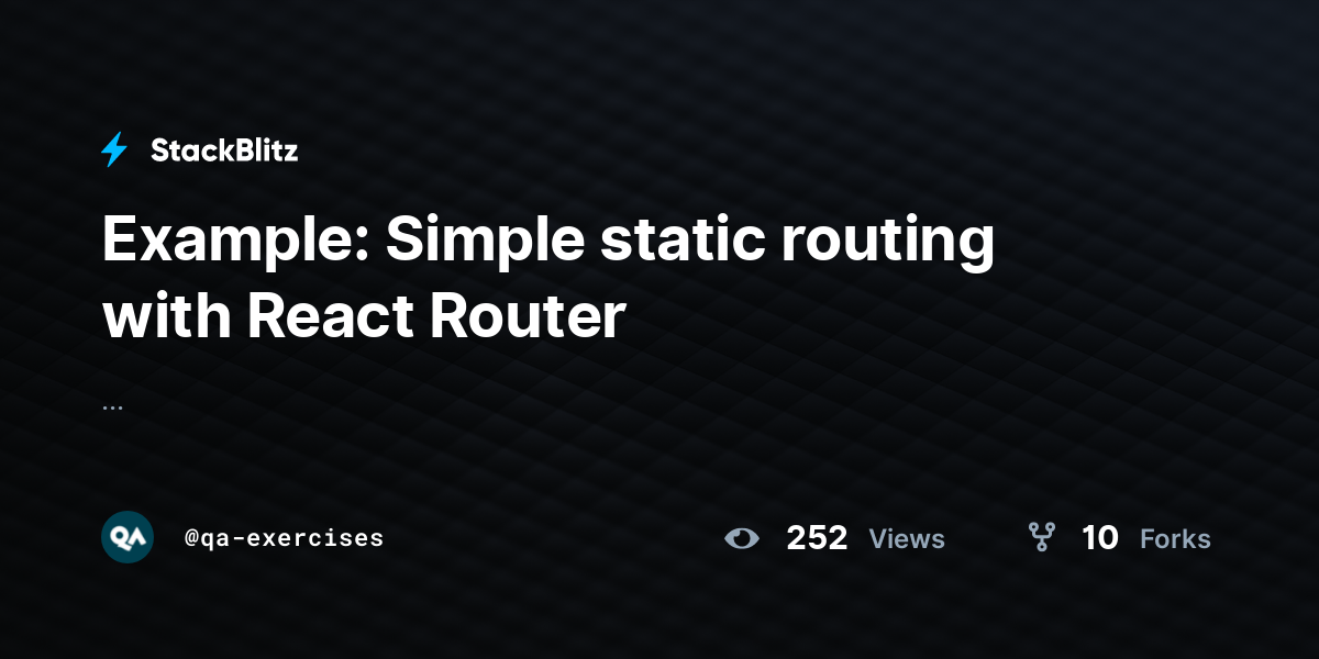 Example: Simple static routing with React Router - StackBlitz Example: Simple static routing with React Router - StackBlitz