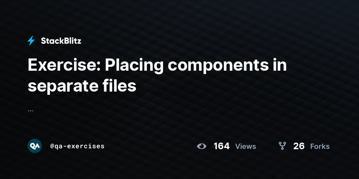 Exercise Placing Components In Separate Files Stackblitz 