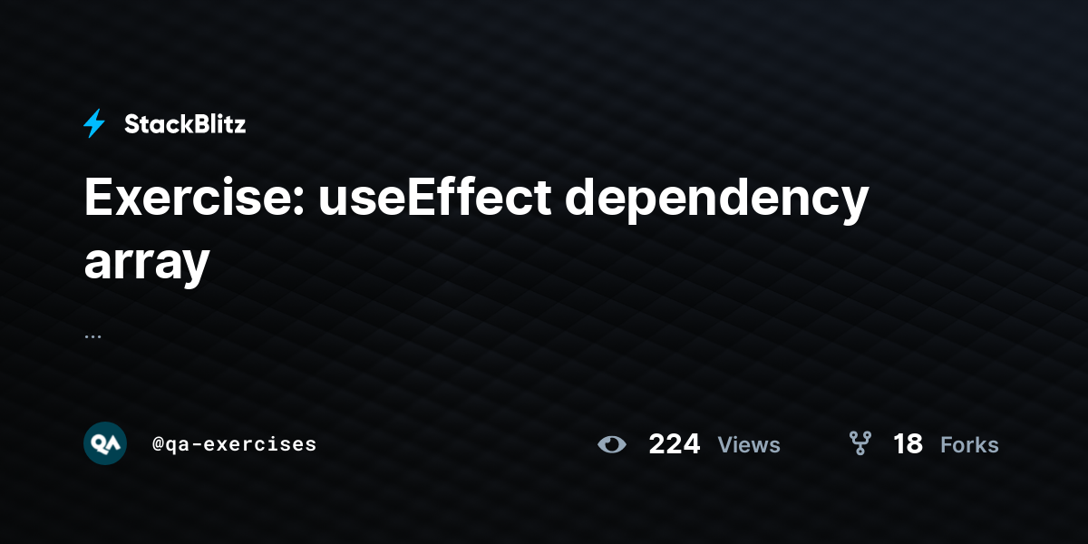 Exercise: useEffect dependency array - StackBlitz