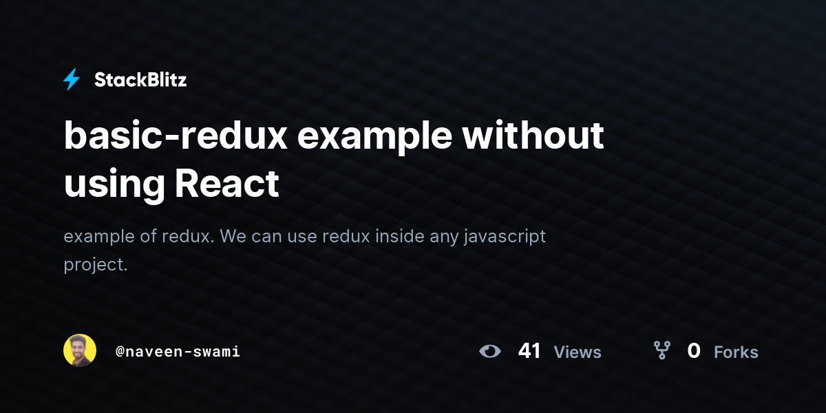 basic-redux example without using React - StackBlitz basic-redux example without using React - StackBlitz