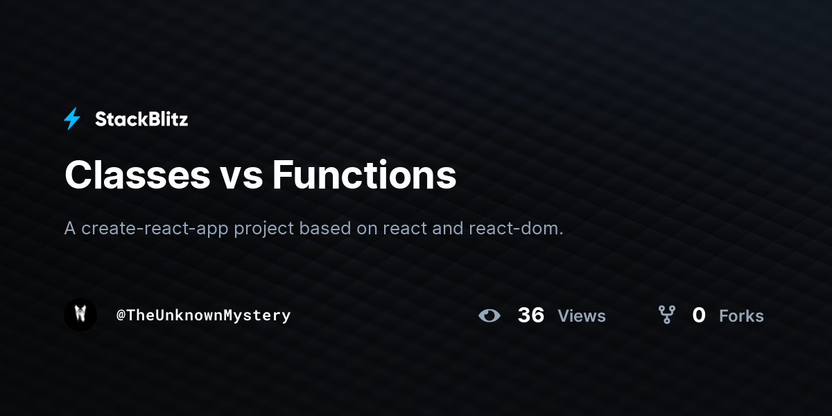 Classes vs Functions - StackBlitz Classes vs Functions - StackBlitz