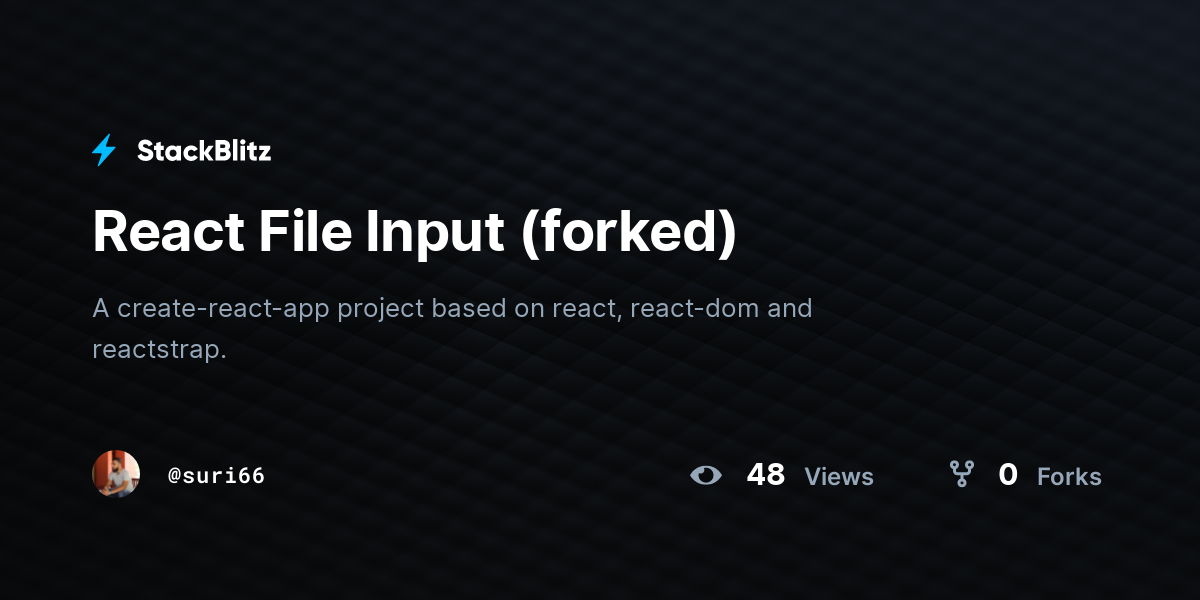 React File Input (forked) - StackBlitz React File Input (forked) - StackBlitz