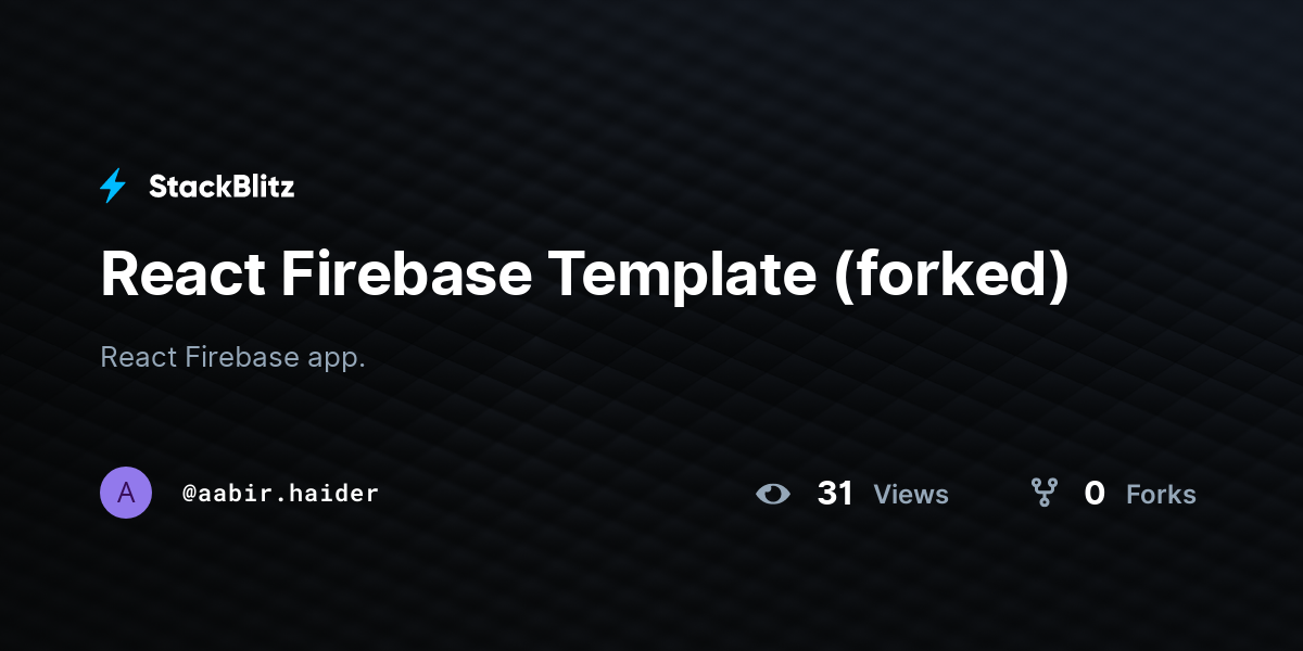 React Firebase Template (forked) - StackBlitz