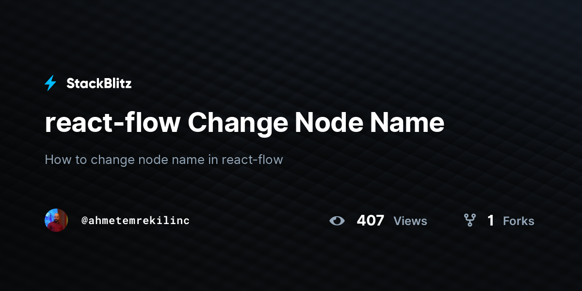react-flow Change Node Name - StackBlitz