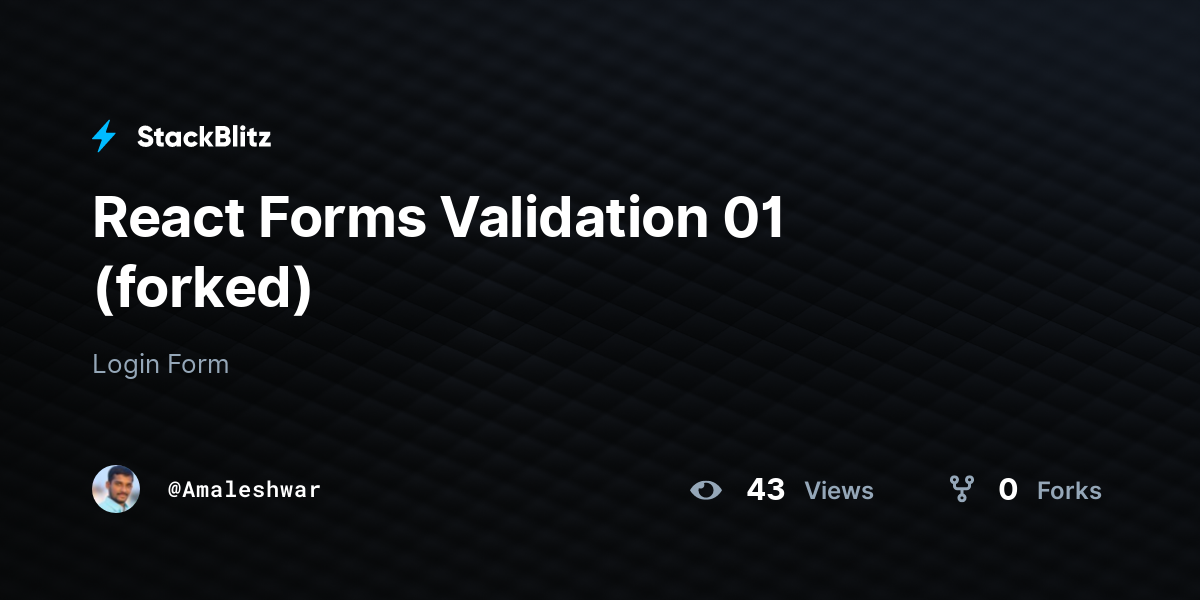 React Forms Validation 01 (forked) - StackBlitz React Forms Validation 01 (forked) - StackBlitz