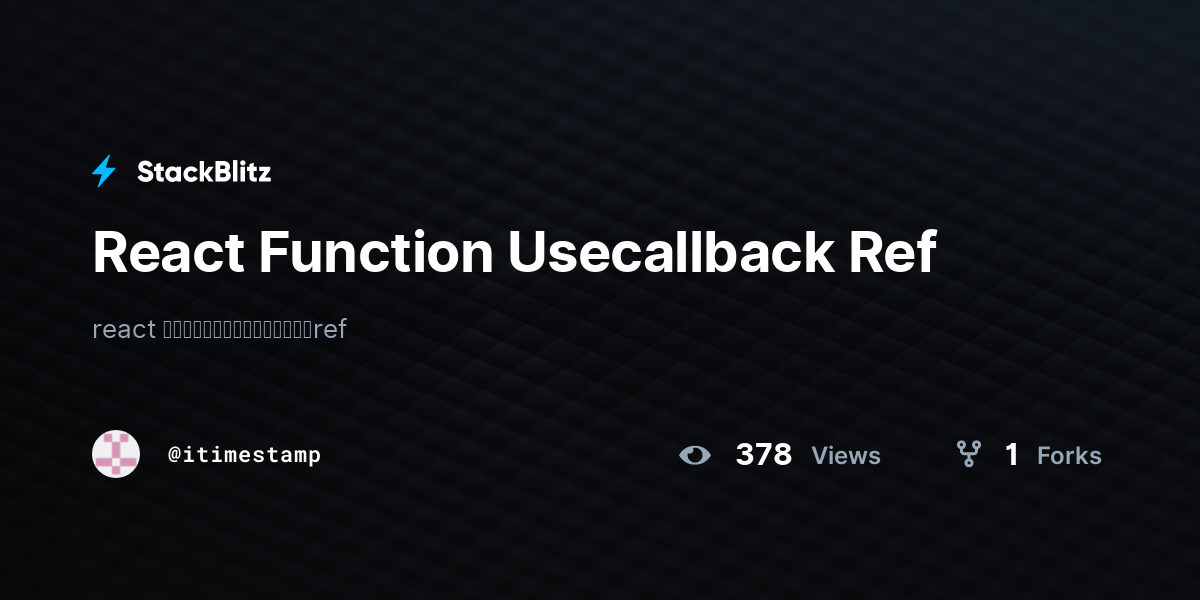 React Function Usecallback Ref - StackBlitz React Function Usecallback Ref - StackBlitz