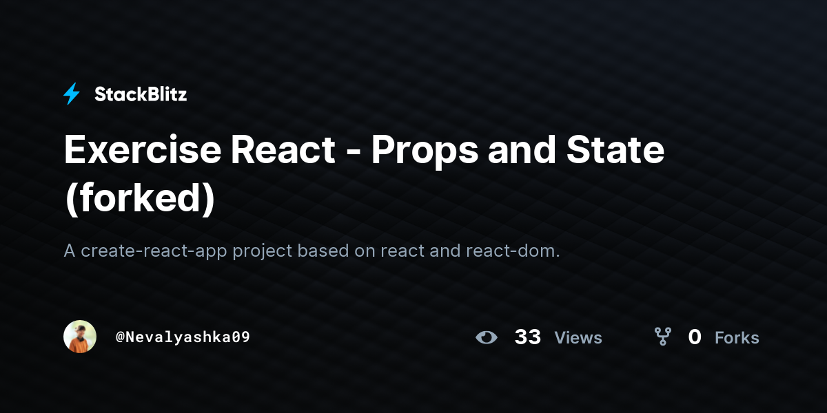 Exercise React - Props and State (forked) - StackBlitz Exercise React - Props and State (forked) - StackBlitz