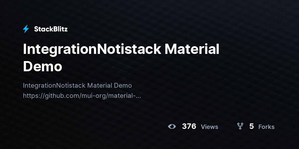 IntegrationNotistack Material Demo - StackBlitz