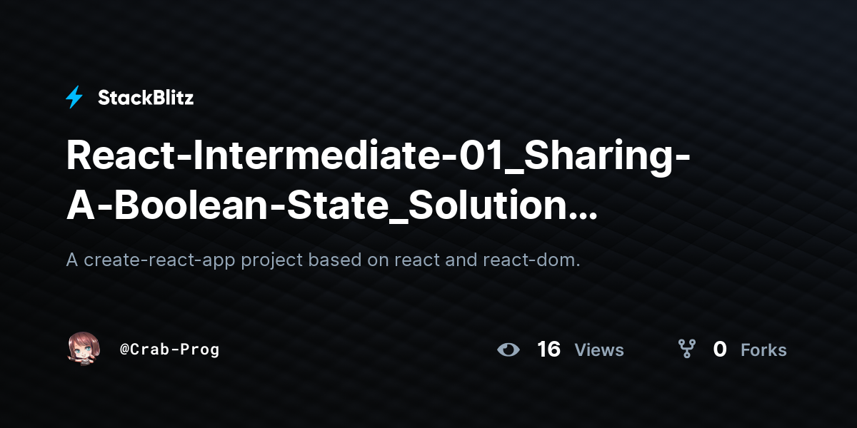 React Intermediate 01sharing A Boolean Statesolution Forked Stackblitz 6840