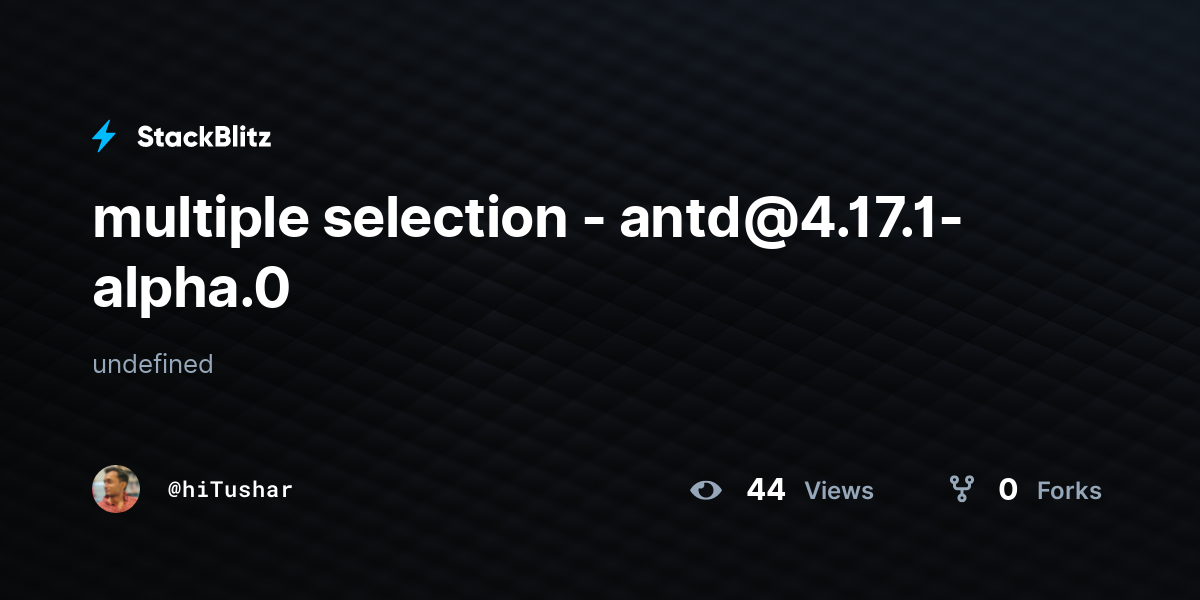 multiple selection - antd@4.17.1-alpha.0 - StackBlitz