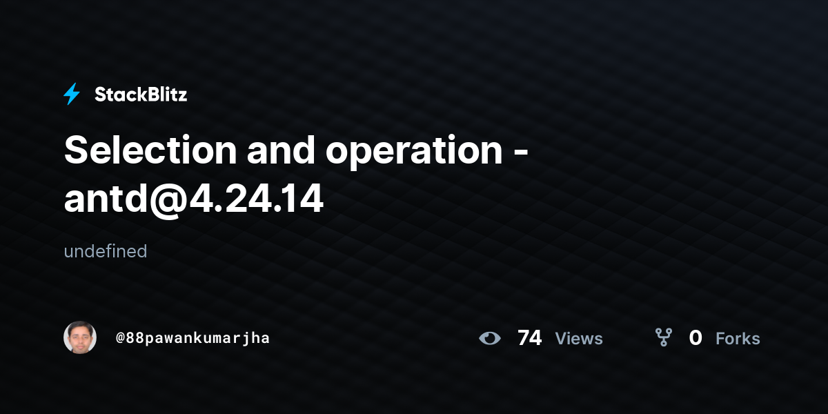 Selection and operation - antd@4.24.14 - StackBlitz