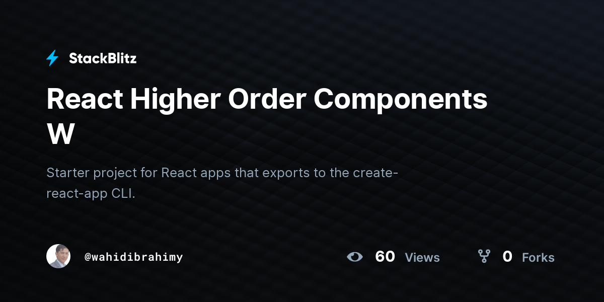 React Higher Order Components W - StackBlitz React Higher Order Components W - StackBlitz