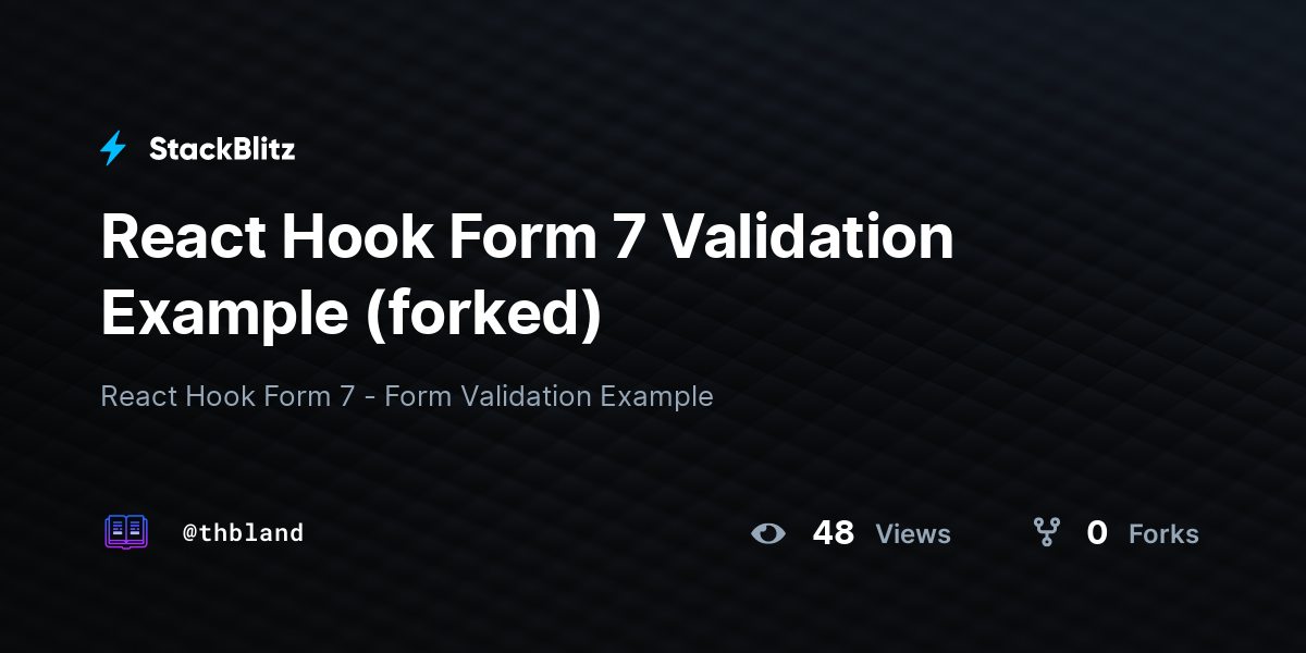 React Hook Form 7 Validation Example (forked) - StackBlitz React Hook Form 7 Validation Example (forked) - StackBlitz