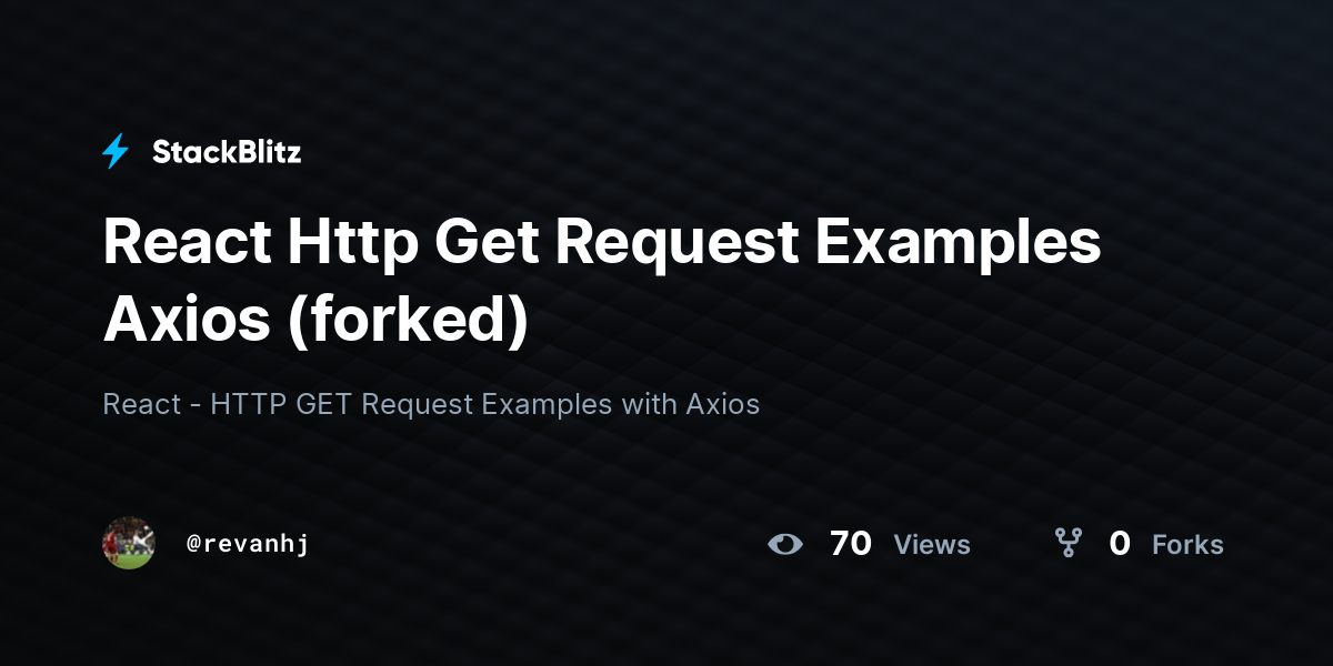 React Http Get Request Examples Axios (forked) - StackBlitz React Http Get Request Examples Axios (forked) - StackBlitz