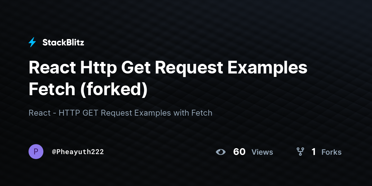 React Http Get Request Examples Fetch Forked Stackblitz