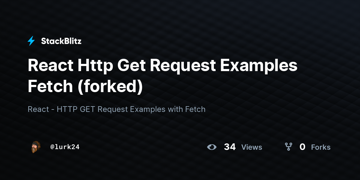 React Http Get Request Examples Fetch (forked) - StackBlitz