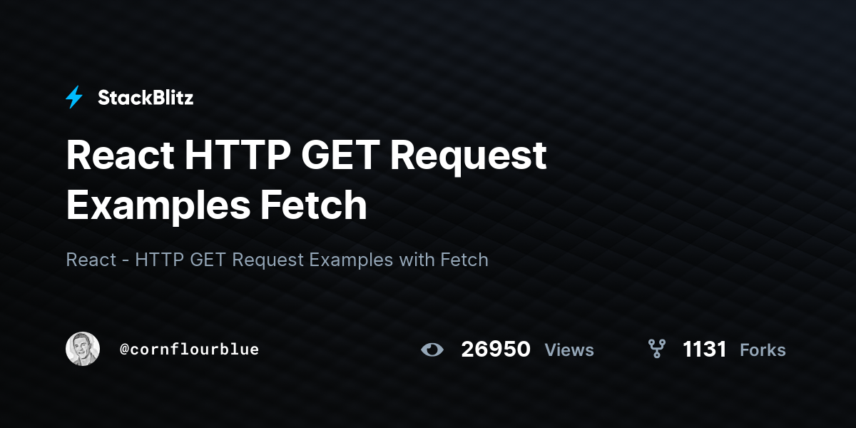 React HTTP GET Request Examples Fetch - StackBlitz