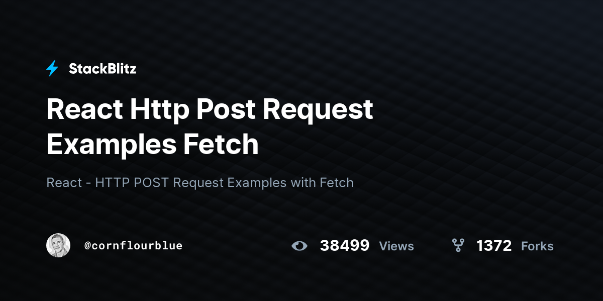 React Http Post Request Examples Fetch - StackBlitz React Http Post Request Examples Fetch - StackBlitz