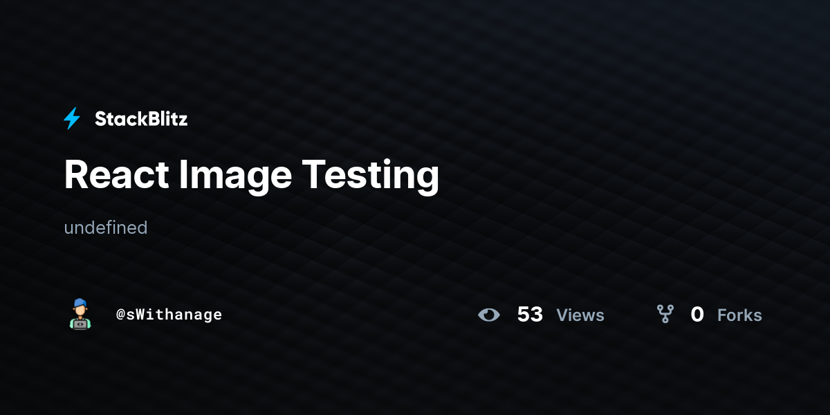 React Image Testing - StackBlitz