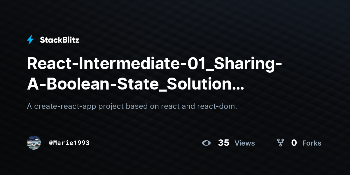 React-Intermediate-01_Sharing-A-Boolean-State_Solution (forked) - StackBlitz
