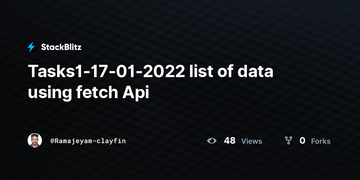 Tasks1-17-01-2022 list of data using fetch Api - StackBlitz