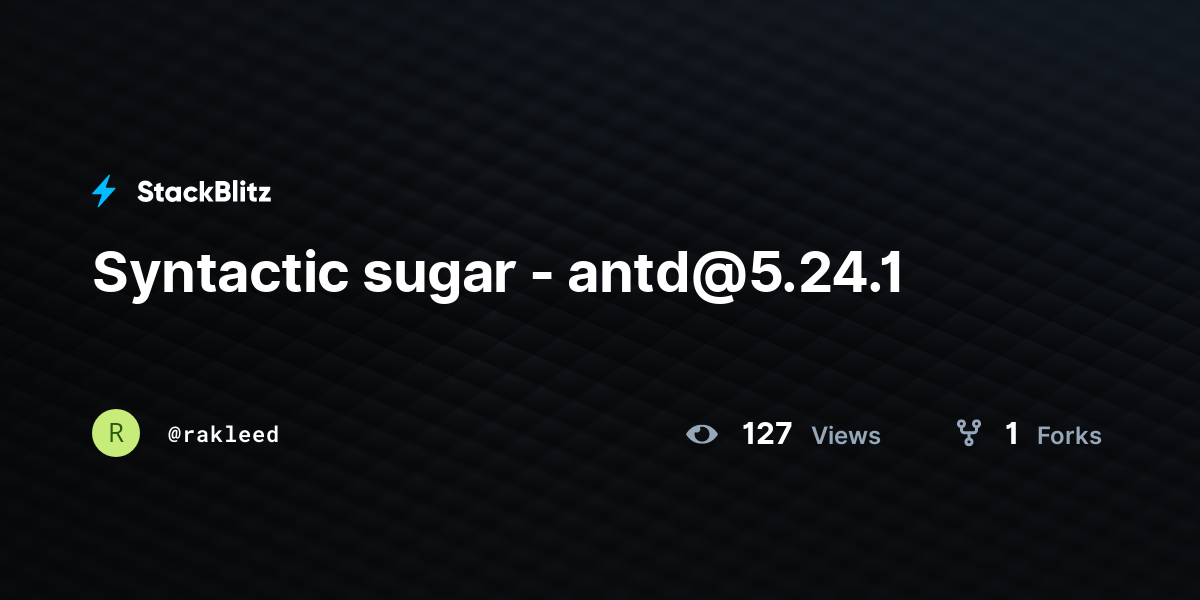 Syntactic sugar - antd@5.24.1 - StackBlitz