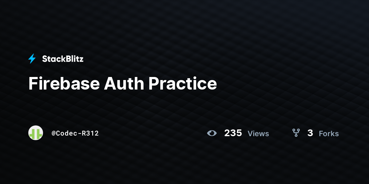Firebase Auth Practice - StackBlitz