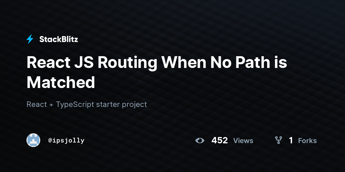 React Js Routing When No Path Is Matched Stackblitz