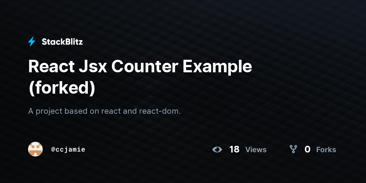 React Jsx Counter Example (forked) - StackBlitz React Jsx Counter Example (forked) - StackBlitz