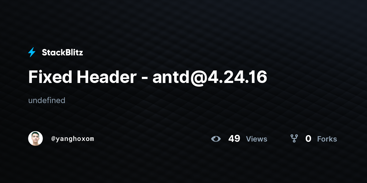 Fixed Header - antd@4.24.16 - StackBlitz