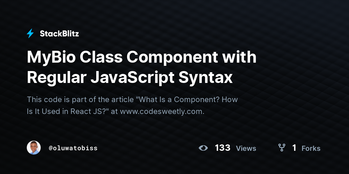MyBio Class Component with Regular JavaScript Syntax - StackBlitz