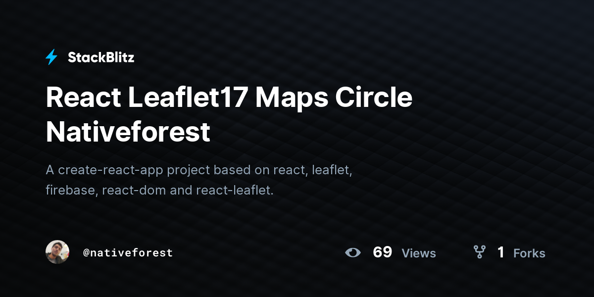 React Leaflet17 Maps Circle Nativeforest - StackBlitz React Leaflet17 Maps Circle Nativeforest - StackBlitz