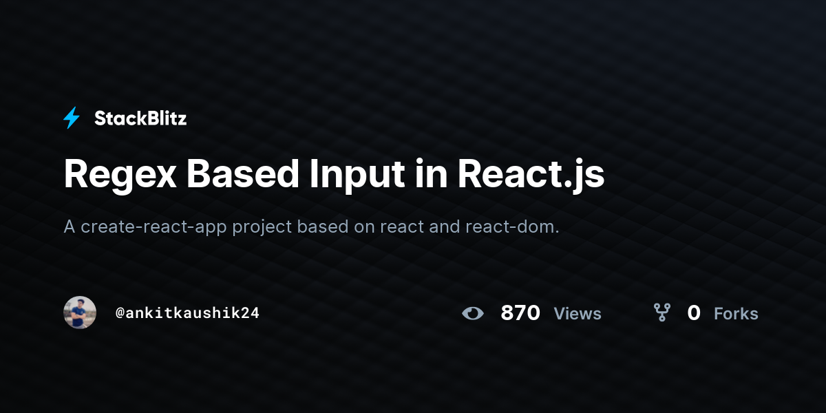 Regex Based Input in React.js - StackBlitz Regex Based Input in React.js - StackBlitz