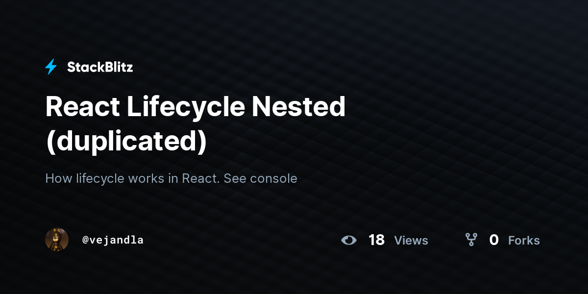 React Lifecycle Nested (duplicated) - StackBlitz