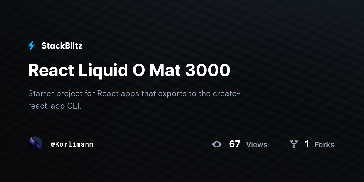 React Liquid O Mat 3000 - StackBlitz