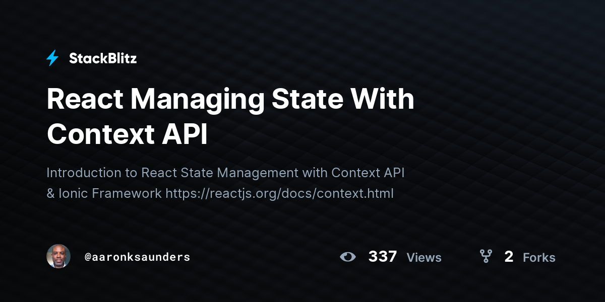 React Managing State With Context API - StackBlitz React Managing State With Context API - StackBlitz