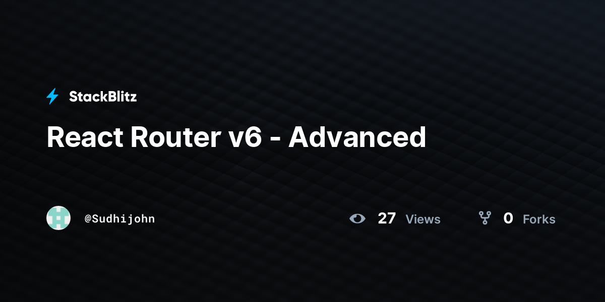 React Router V6 Advanced Stackblitz