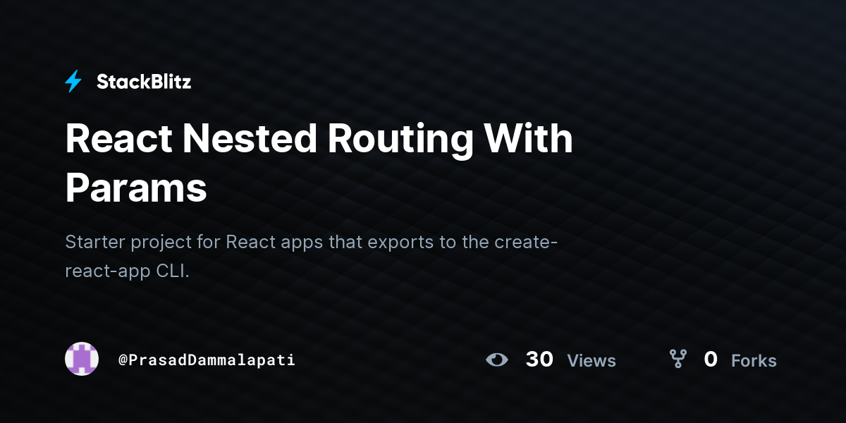 React Nested Routing With Params - StackBlitz React Nested Routing With Params - StackBlitz