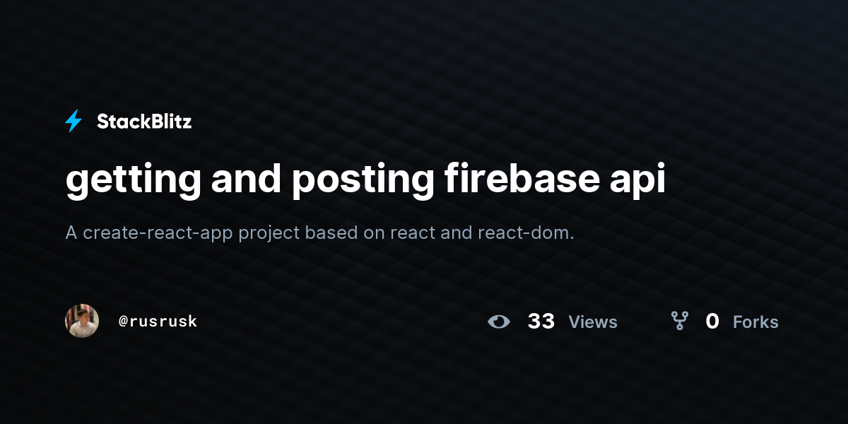 getting and posting firebase api - StackBlitz