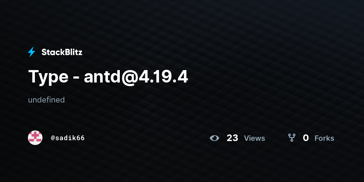Type - antd@4.19.4 - StackBlitz