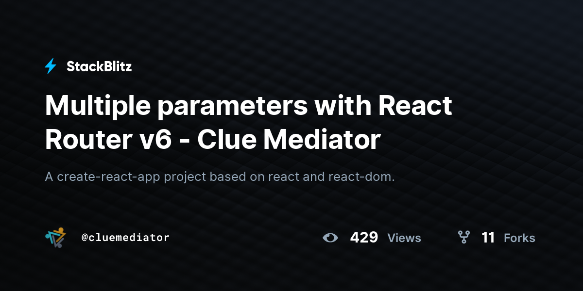 Multiple parameters with React Router v6 - Clue Mediator - StackBlitz