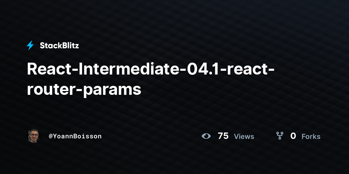 React-Intermediate-04.1-react-router-params - StackBlitz