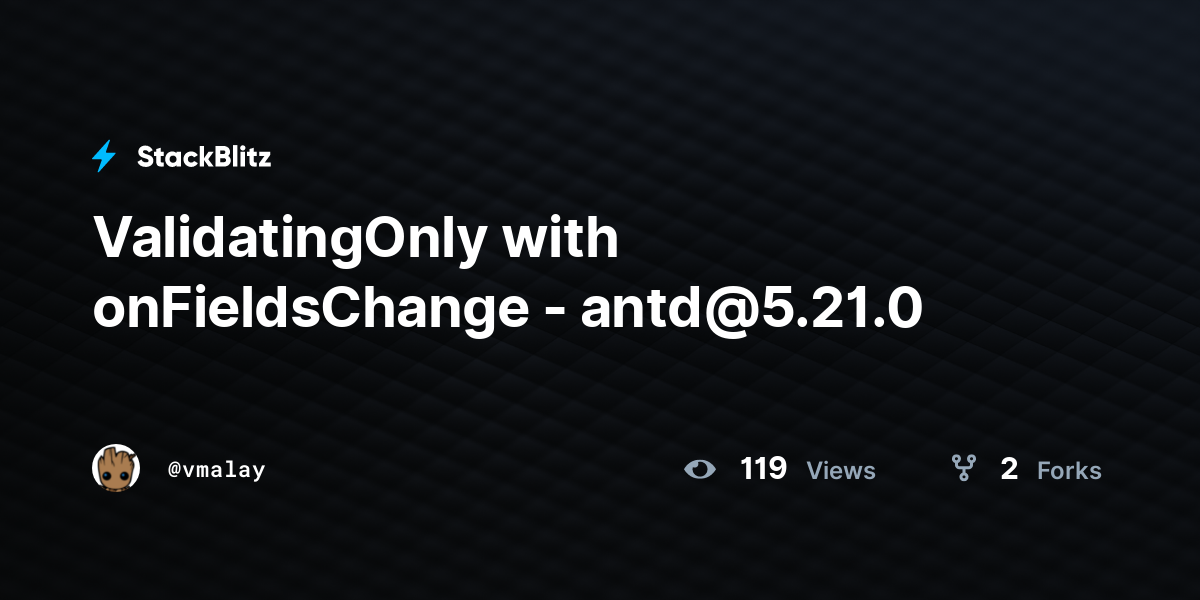 ValidatingOnly with onFieldsChange - antd@5.21.0 - StackBlitz