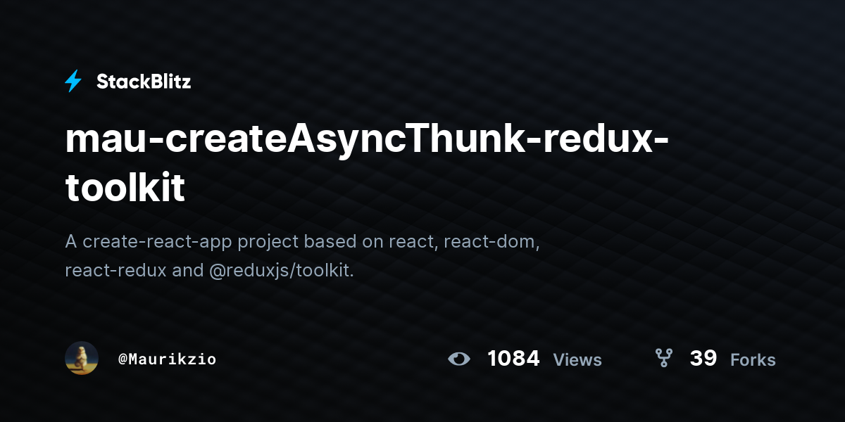 mau-createAsyncThunk-redux-toolkit - StackBlitz