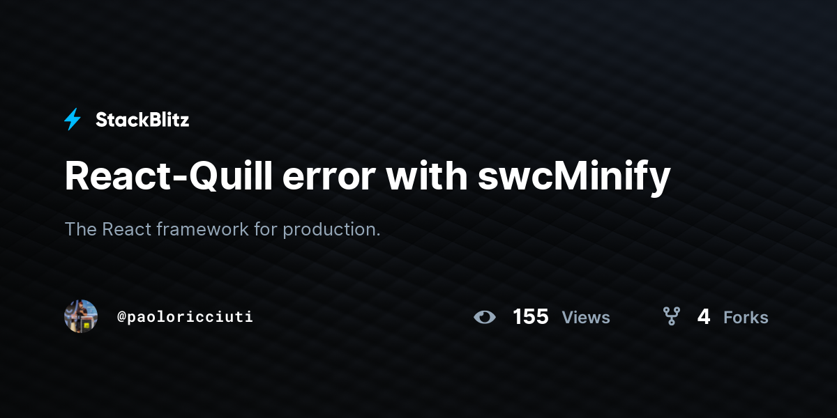 React-Quill error with swcMinify - StackBlitz