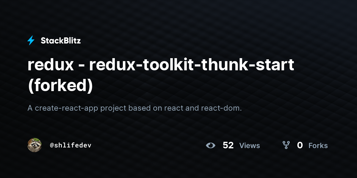 redux - redux-toolkit-thunk-start (forked) - StackBlitz