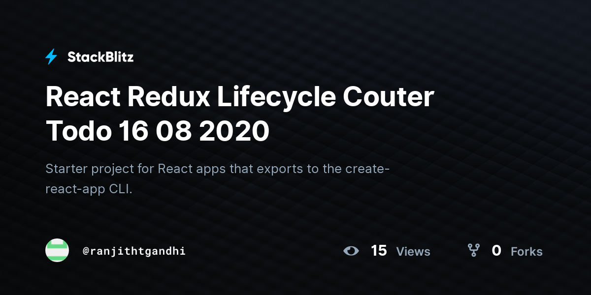 React Redux Lifecycle Couter Todo 16 08 2020 - StackBlitz React Redux Lifecycle Couter Todo 16 08 2020 - StackBlitz
