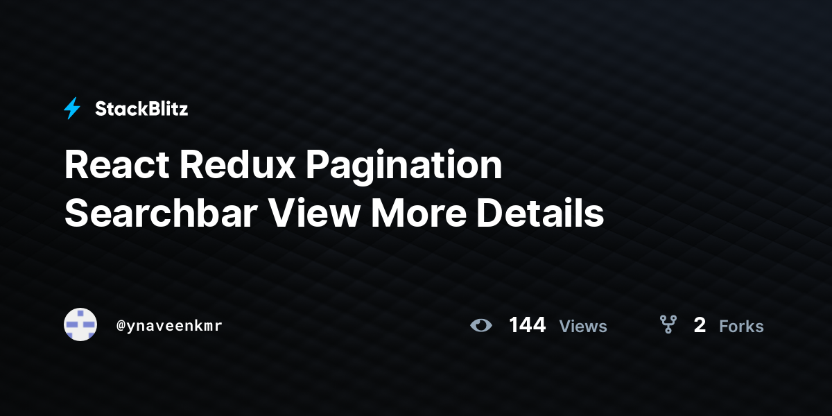 React Redux Pagination Searchbar View More Details - StackBlitz React Redux Pagination Searchbar View More Details - StackBlitz