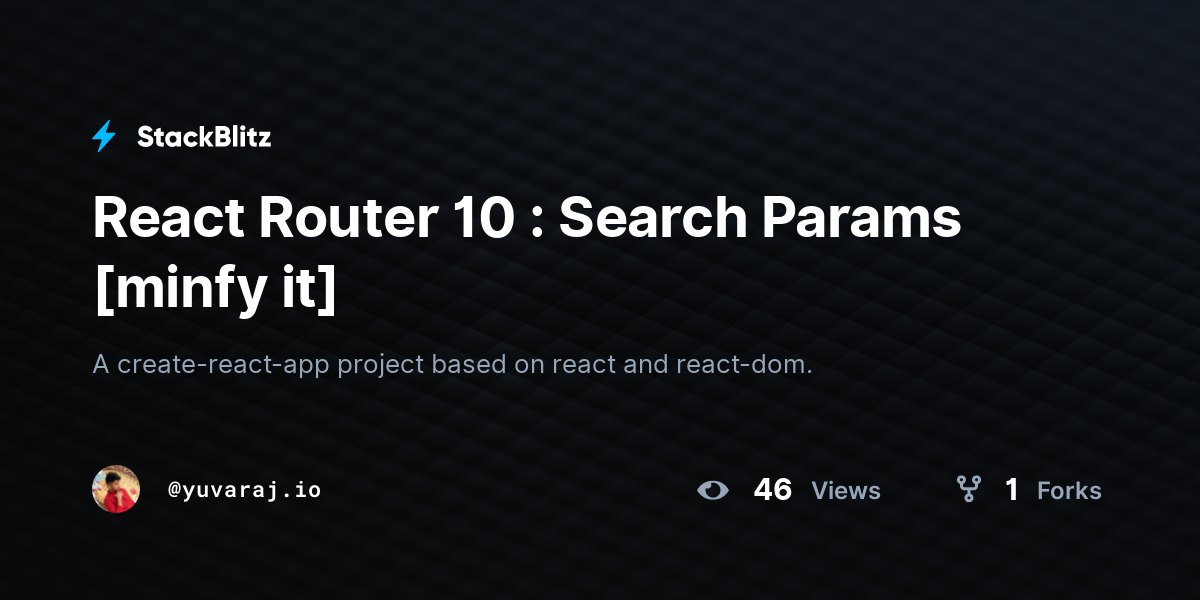 React Router 10 : Search Params [minfy it] - StackBlitz